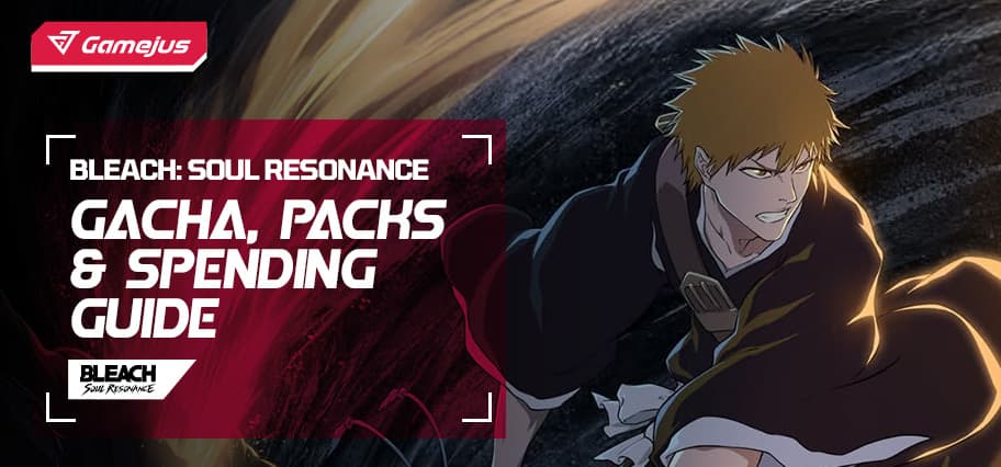 Bleach: Soul Resonance Gacha & Currency Guide | Best Packs & Jade Tips
